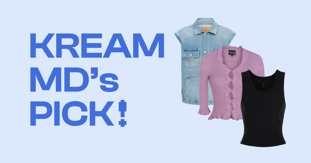 KREAM MD’s PICK! | KREAM
